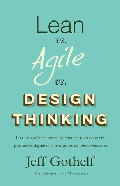 LEAN VS AGILE vs Design Thinking: Lo que realmente necesitas conocer ...