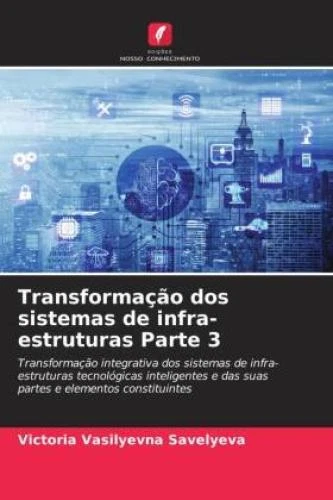 TRANSFORMAÇÃO DOS SISTEMAS de infra-estruturas Parte 3 Transformação ...