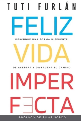 TUTI FURLÁN FELIZ Vida Imperfecta (Poche) EUR 27,56 - PicClick FR