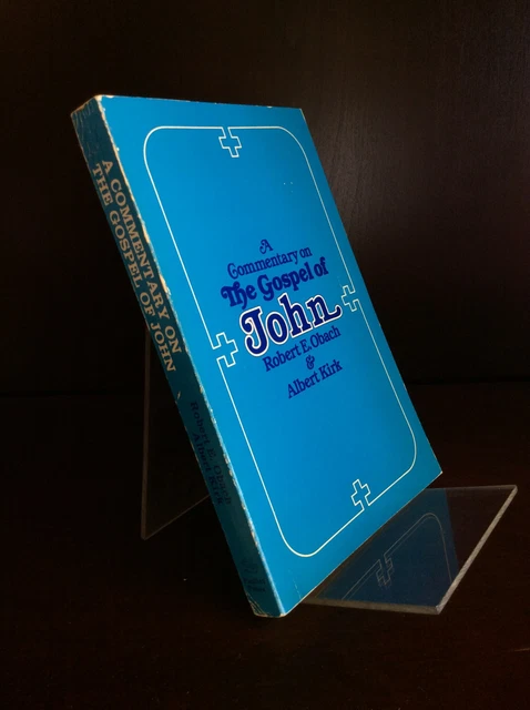 COMMENTAIRE SUR L'ÉVANGILE DE JOHN par Robert E. Obach & Albert Kirk ...