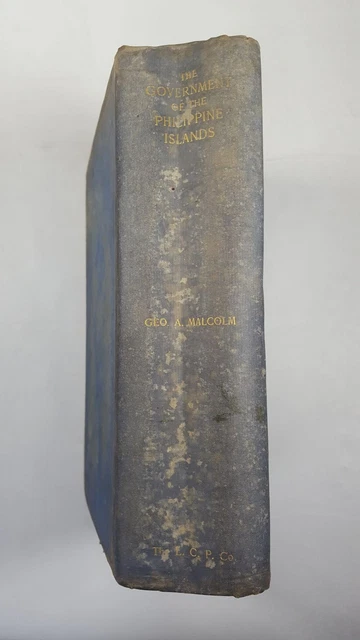 GEORGE A MALCOLM / Government Of The Philippine Islands Its Development ...