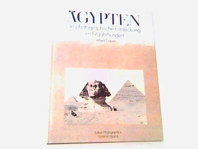 ÄGYPTEN. DIE PHOTOGRAPHISCHE Entdeckung im 19. Jahrhundert. Grimm, Alfred: EUR 15,20 - PicClick FR