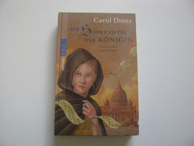 ROMAN - &DIE SOPRANISTIN DER KÖNIGIN"von Carol Dines vom Rowohlt-Verlag ...