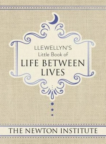 LLEWELLYN'S LITTLE BOOK of Life Between Lives (Llewellyn's Little Books ...