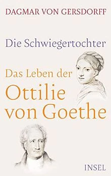 DIE SCHWIEGERTOCHTER. DAS Leben der Ottilie von Goeth... | Livre | état ...
