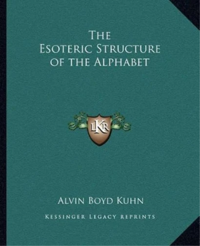 ALVIN BOYD KUHN The Esoteric Structure of the Alphabet (Poche) EUR 25 ...