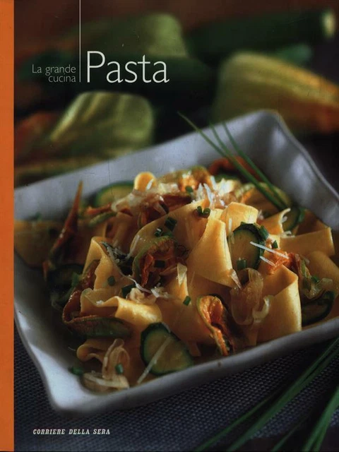 LA GRANDE CUCINA: Pasta Aa.vv. Corriere Della Sera 2004 \ EUR 5,40 ...