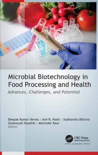 MICROBIAL BIOTECHNOLOGY IN Food Processing and Health: Advances ...
