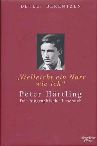 MAYBE A FOOL like me. Peter Härtling. The Biographical Reading Book ...
