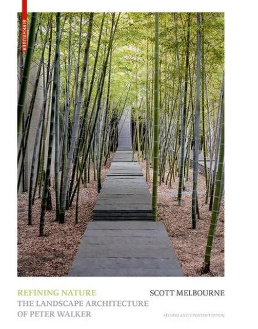 REFINING NATURE: THE Landscape Architecture of Peter Walker. Second and ...