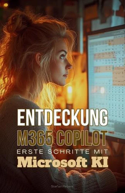 ENTDECKUNG M365 COPILOT: Erste Schritte mit Microsoft KI by Stefan Peters Paperb £24.84 ...