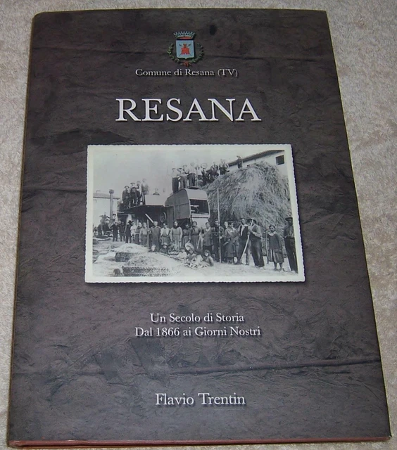 RESANA UN SECOLO di Storia Dal 1866 ai Giorni Nostri Flavio Trentin hc/dj £23.44 - PicClick UK