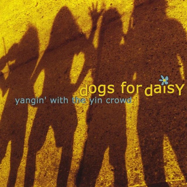 DOGS FOR DAISY Yangin' with the Yin Crowd (CD) EUR 11,25 - PicClick FR