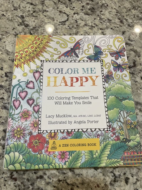 COLOR ME HAPPY: 100 Coloring Templates That Will Make You Smile (A Zen ...