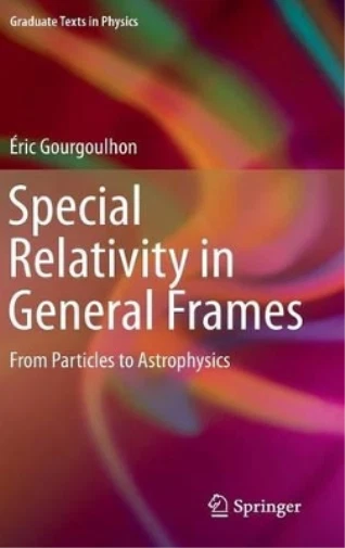 ÉRIC GOURGOULHON SPECIAL Relativity in General Frames (Relié) EUR 75,42 - PicClick FR