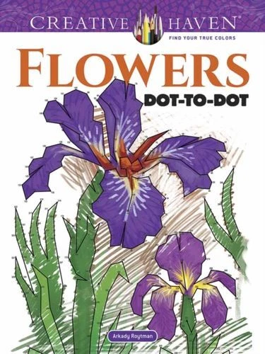 CREATIVE HAVEN FLOWERS Dot-To-Dot Fy Roytman Arkady English Paperback ...