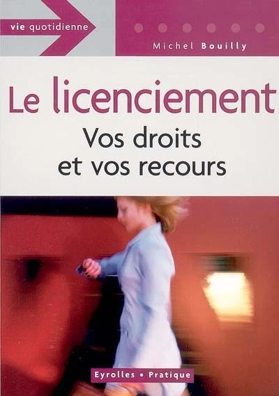 LE LICENCIEMENT : Vos droits et vos recours, Michel Bouilly EUR 4,21 - PicClick FR