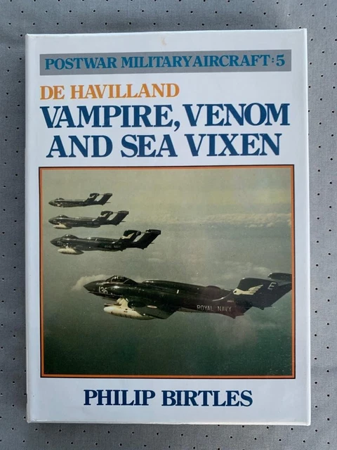POSTWAR MILITARY AIRCRAFT 5 : De Havilland Vampire, Venom & Sea Vixen ...