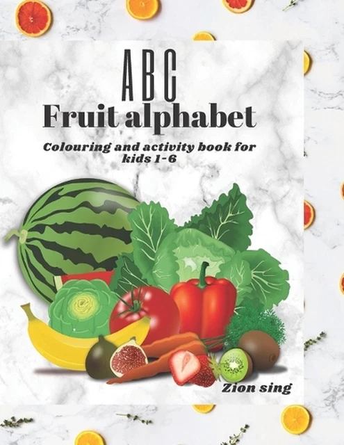 ABC KNOW YOUR fruit alphabet: Coloring and activity book for kids 1-6 ...