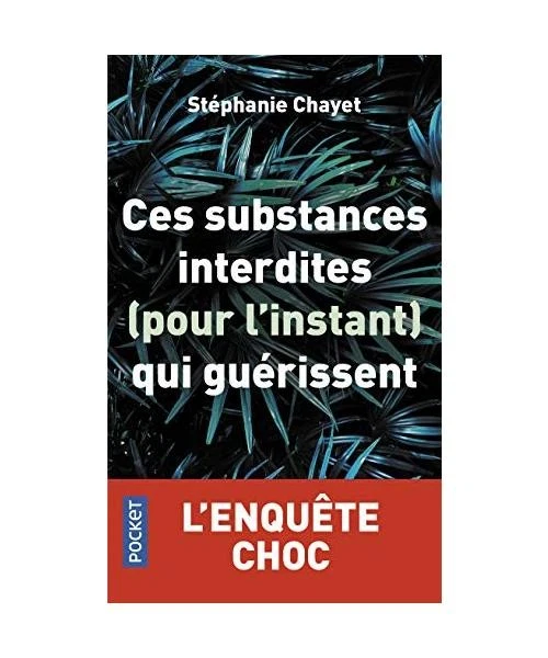 CES SUBSTANCES INTERDITES (pour l'instant) qui guérissent, Chayet ...
