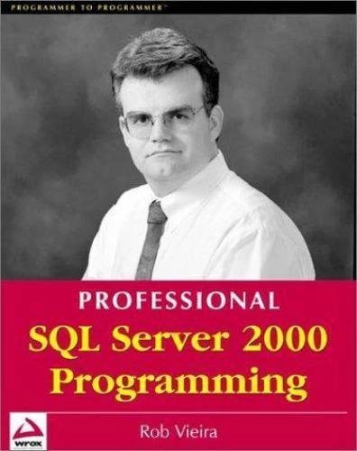 PROFESSIONAL SQL SERVER 2000 Programming by Vieira, Robert $10.51 ...