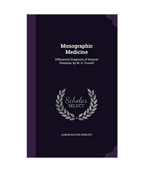 MONOGRAPHIC MEDICINE: DIFFERENTIAL Diagnosis of Internal Diseases, by M ...