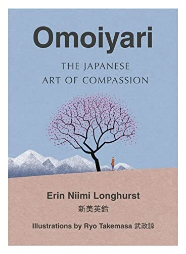 OMOIYARI: THE JAPANESE Art of Compa..., Longhurst, Erin EUR 11,87 ...