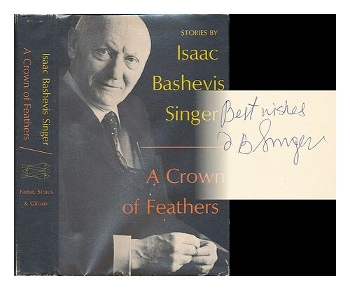 SINGER, ISAAC BASHEVIS (1904-1991) A Crown of Feathers and Other ...