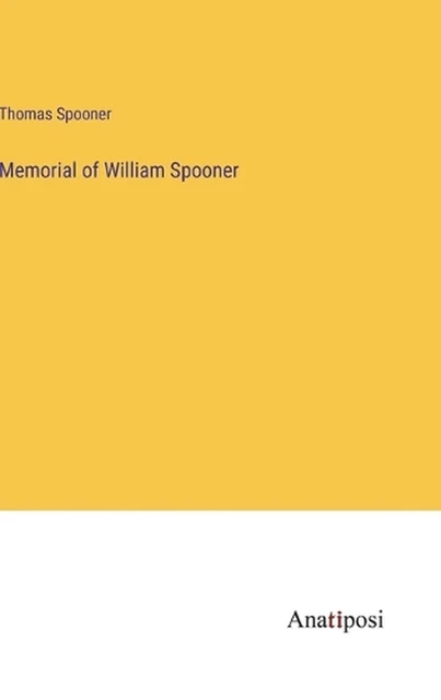 LIVRE RIGIDE MEMORIAL of William Spooner par Thomas Spooner EUR 88,09 ...