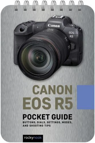 CANON EOS R5: Pocket Guide: Buttons, Dials, Settings, Modes, and Shooting Tips EUR 19,00 ...
