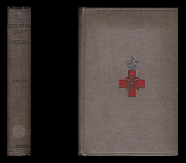 1916 THE STORY of a RED CROSS UNIT in SERBIA Balkans AUSTRIAN INVASION ...