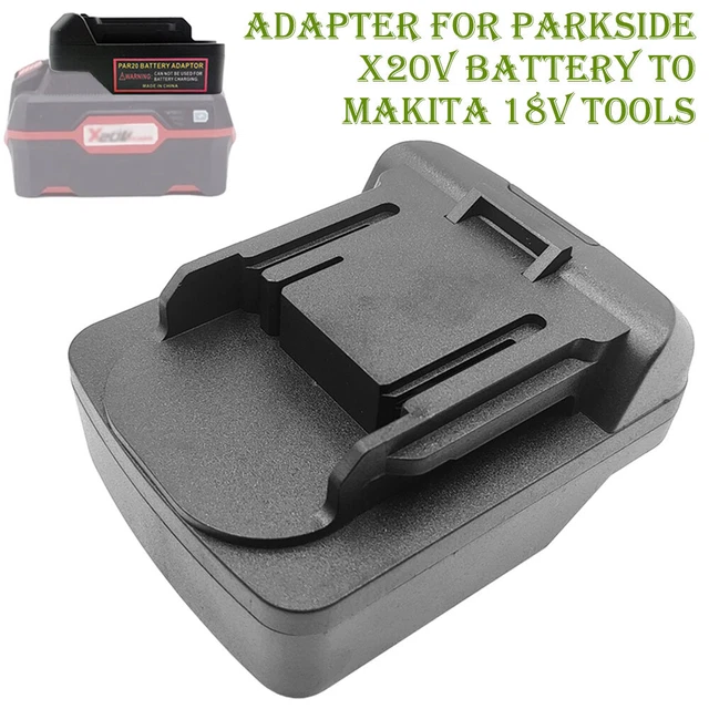 ADAPTER FOR PARKSIDE 20V XTeam Li-Ion Battery to Makita 18V LXT ...