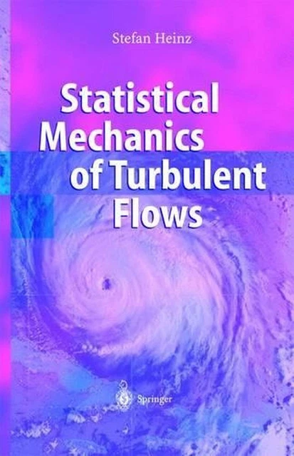 STATISTICAL MECHANICS OF Turbulent Flows by Stefan Heinz (English) Hardcover Boo EUR 72,21 ...