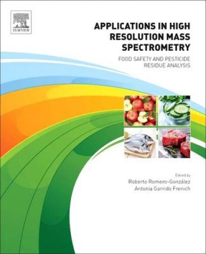 APPLICATIONS IN HIGH Resolution Mass Spectrometry: Food Safety and ...