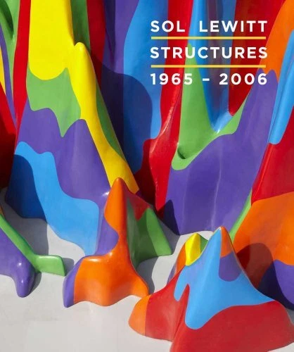 SOL LEWITT: STRUCTURES, 1965-2005 : 1965-2006 Par Freedman, Susan K S ...