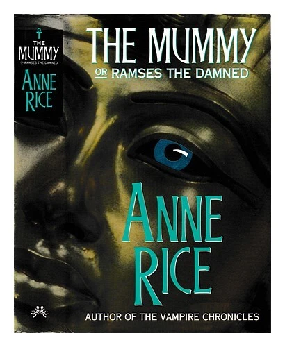RICE, ANNE (1941-2021) The Mummy, Ou, Ramses The Damned 1989 Première ...
