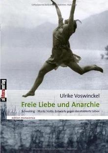 FREIE LIEBE UND Anarchie: Schwabing - Monte Verità. E... | Livre | état ...