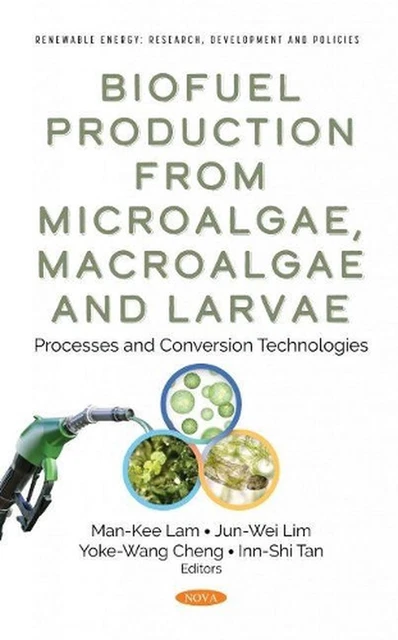 BIOFUEL PRODUCTION FROM Microalgae, Macroalgae and Larvae: Processes ...