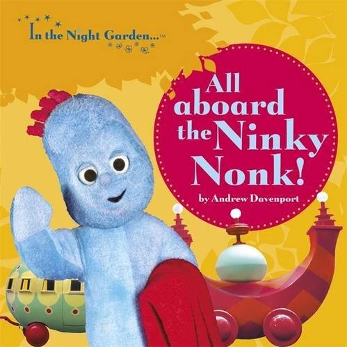 IN THE NIGHT Garden: All Aboard the Ninky Nonk by Unknown hand, J ...