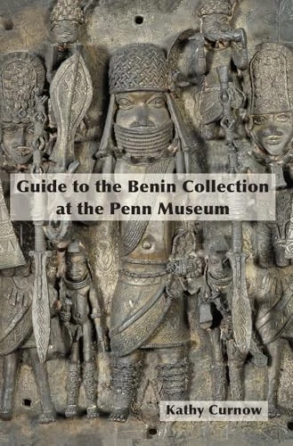 GUIDE TO THE Benin Collection at the Penn Museum by Kathy Curnow NEW ...