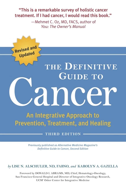 THE DEFINITIVE GUIDE to Cancer, 3rd Edition: An Integrative Approach to ...
