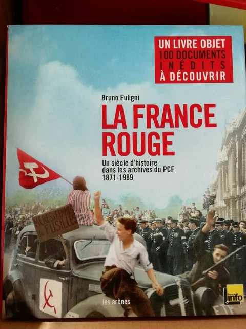 LA FRANCE ROUGE Un Siècle d'Histoire dans les Archives du PCF Parti ...