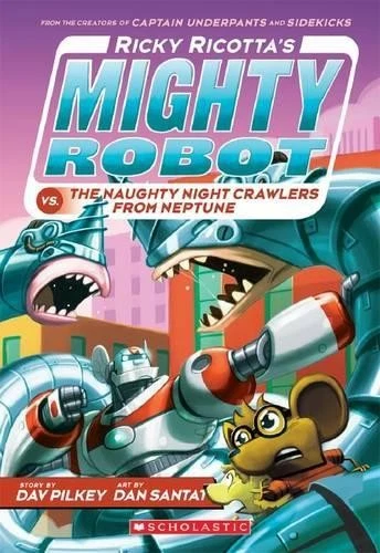 DAV PILKEY RICKY Ricotta's Mighty Robot vs the Naughty Night Crawlers ...