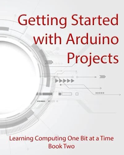 GETTING STARTED WITH Arduino Projects £4.77 - PicClick UK GETTING STARTED WITH Arduino Projects £4.77 - PicClick UK