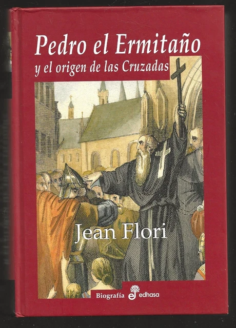 PEDRO EL ERMITANO Y EL ORIGEN DE LAS CRUZADAS . Jean FLORI EUR 22,00 ...