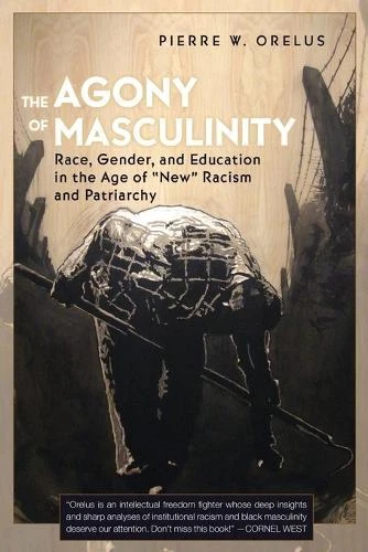 PIERRE W. ORELUS The Agony of Masculinity (Poche) Counterpoints EUR 44 ...