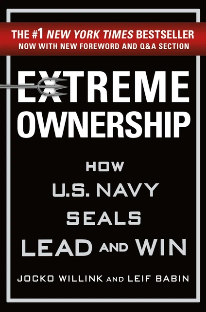EXTREME OWNERSHIP: HOW U.S. Navy SEALs Lead and Win (New Edition ...