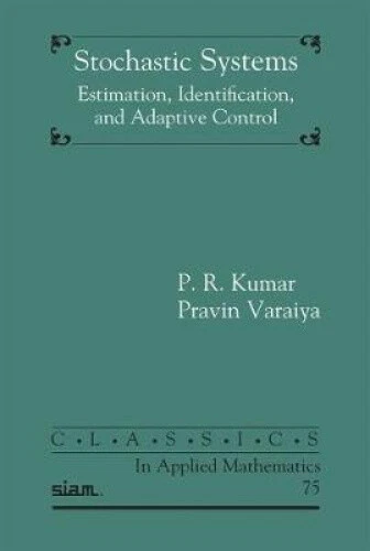 Stochastic Systems Estimation Identification And Adaptive Control
