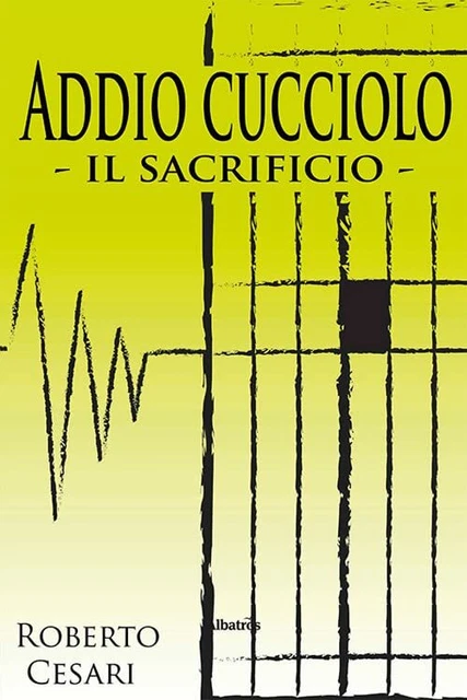 9788830660939 ADDIO CUCCIOLO. Il sacrificio - Roberto Cesari EUR 18,50 ...