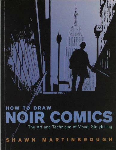 HOW TO DRAW Noir Comics: The Art Et Technique De Visuels Histoires Par ...